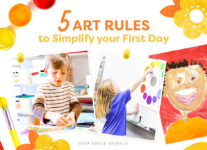 5 Art Rules to Simplify your First Day | Deep Space Sparkle