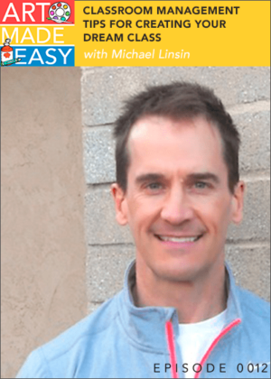 Easy Management Tips for Creating Your Dream Class - Art Made Easy 012 ...