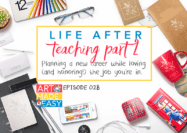 Life After Teaching Part II - Art Made Easy 028 | Deep Space Sparkle