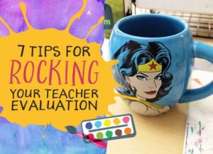 7 Tips for Rocking Your Teacher Evaluation | Deep Space Sparkle