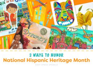 3 Ways to Honor National Hispanic Heritage Month | Deep Space Sparkle