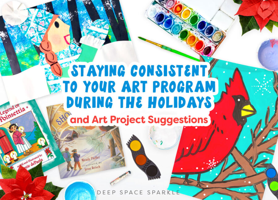 Staying Consistent to Your Art Program During the Holidays and Art ...