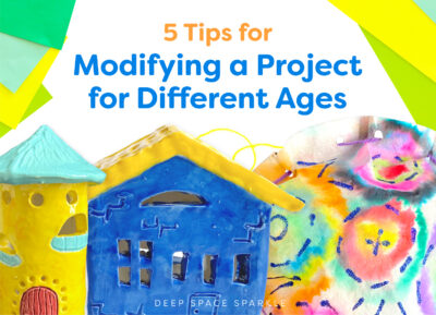 Five Tips for Modifying a Project for Different Ages | Deep Space Sparkle