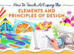 How to Teach Art using the Elements and Principles of Design | Deep ...