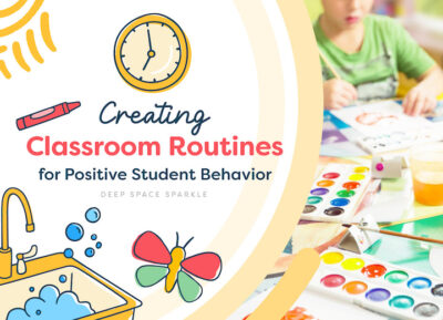 Creating Classroom Routines for Positive Student Behavior | Deep Space ...