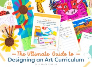 How to Design an Art Curriculum | Deep Space Sparkle